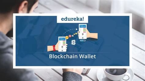 Blockchain Wallet Blockchain Tutorial For Beginners Blockchain Training Edureka Pdf
