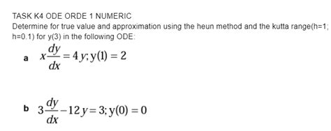 Solved Task K4 Ode Orde 1 Numeric Determine For True Value