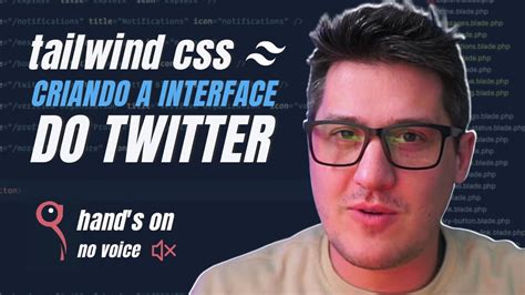 Tailwind Css Criando A Interface Do Twitter 😲 Hands On No Voice