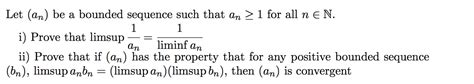 Solved Let An Be A Bounded Sequence Such That An 1 For