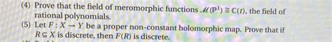solved 4 prove that the field of meromorphic functions