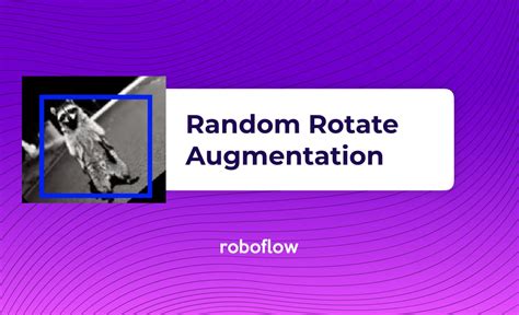 Why And How To Implement Random Rotate Data Augmentation