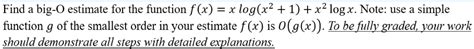 Solved Find A Big O Estimate For The Function Chegg