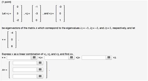 solved point let v] v2 and v3 be eigenvectors of the matrix a