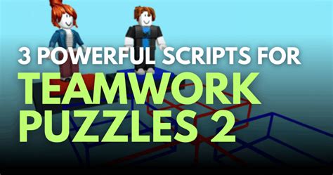 3 Powerful Roblox Scripts For Teamwork Puzzles 2