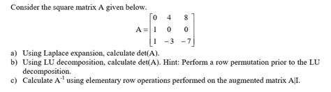 Solved Consider The Square Matrix A Given Below A Chegg Com