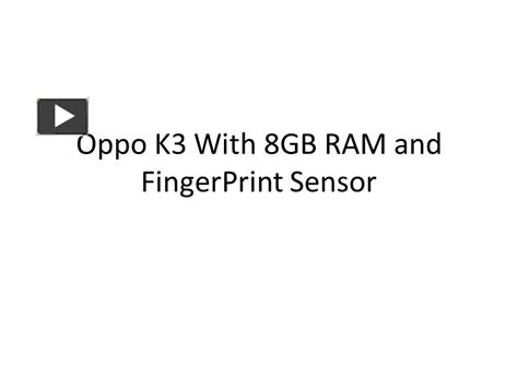 Ppt Oppo K3 With 8gb Ram And Fingerprint Sensor Powerpoint Presentation Free To Download
