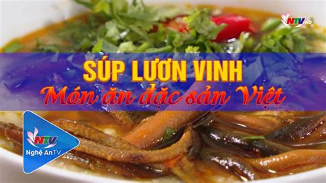 Súp Lươn Vinh Món ăn đặc Sản Việt Khám Phá Nghệ An Youtube