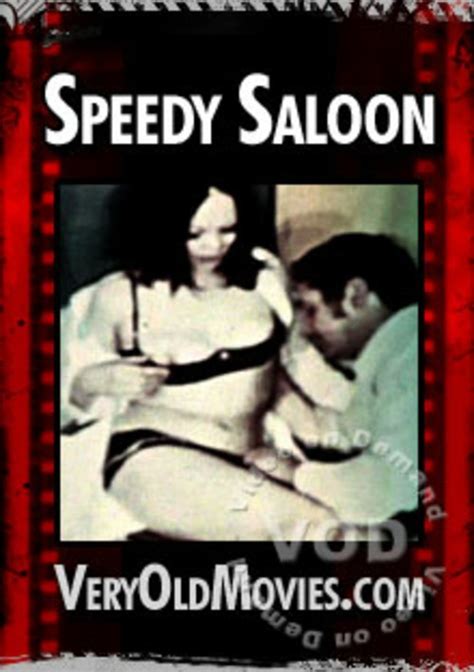 Speedy Saloon Veryoldmovies Unlimited Streaming At Adult Dvd Empire Unlimited