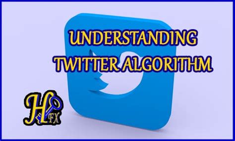 Understanding Twitter Algorithm — How Does Twitter Algorithm Work By