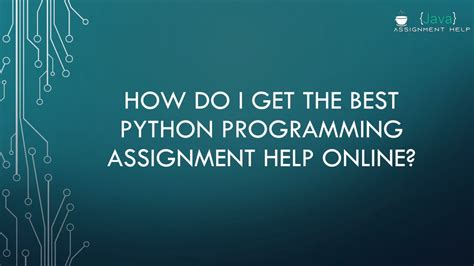 ppt how do i get the best python programming assignment help online powerpoint presentation