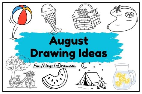 August Drawing Ideas Fun Things To Draw