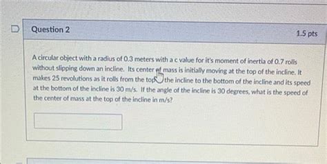 Solved D Question Pts A Circular Object With A Radius Chegg