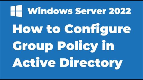 12 How To Configure Group Policy In Windows Server 2022 Youtube