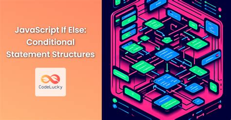 Javascript If Else Conditional Statement Structures Codelucky