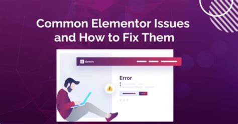 Common Elementor Issues And How To Fix Them In 2025