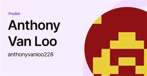 Anthony Van Loo Anthonyvanloo228 Profile Padlet