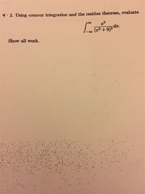 Solved 4 2 Using Contour Integration And The Residue