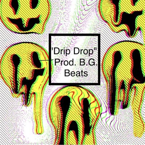 Stream Drip Drop Prod BIG MONEY BEAT By BIG MONEY BEAT Listen