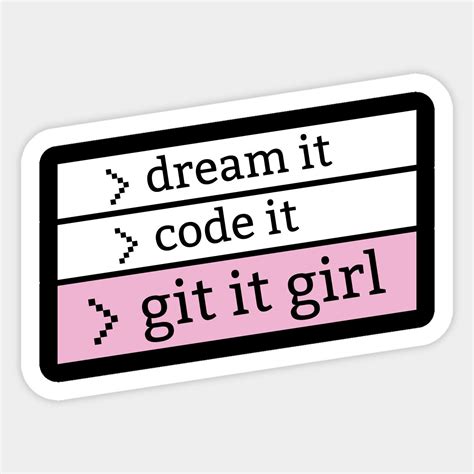 dream it code it git it girl for programmer and sticker git it girl computer science