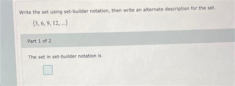 Solved Write The Set Using Set Builder Notation Then Write Chegg Com