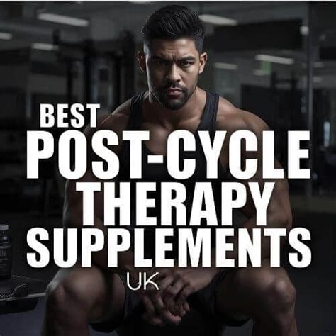 Best Uk Approved Pct Supplements For Maximum Muscle Gains