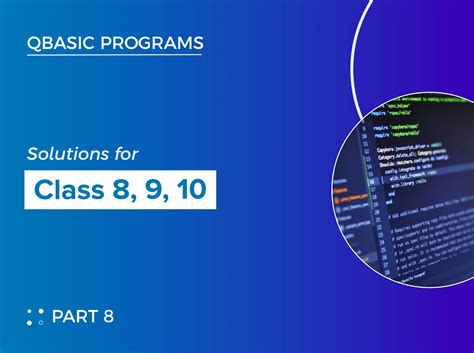 Qbasic Program Solutions For Classes 8 9 And 10 Part 8