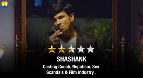 Shashank Review Casting Couch Nepotism Sex Scandals And Film Industry