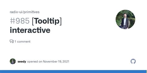 Tooltip Interactive · Issue 985 · Radix Uiprimitives · Github