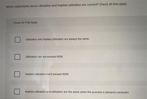 Solved Which Statements About Utilization And Implied