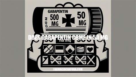 Gabapentin Dosage Does Gabapentin Come In 50mg