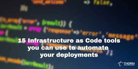 15 Infrastructure As Code Tools You Can Use To Automate Your Deployments Thorn Technologies