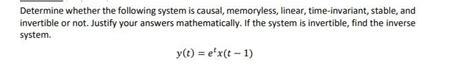 Solved Determine Whether The Following System Is Causal Chegg