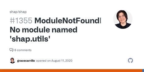ModuleNotFoundError No Module Named Shap Utils Issue Shap Shap GitHub
