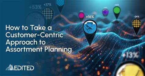 How To Take A Customer Centric Approach To Assortment Planning