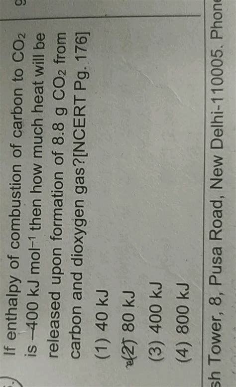 If Enthalpy Of Combustion Of Carbon To Mathrm { Co } { 2 } Is 400 M