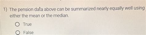 The Pension Data Above Can Be Summarized Nearly Equally Well Using