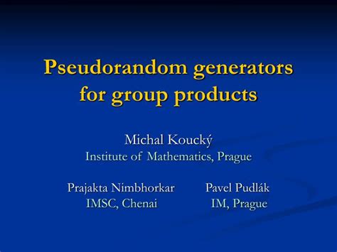 Ppt Efficient Pseudorandom Generators For Group Products In Small Space Powerpoint