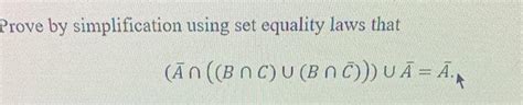 Solved Prove By Simplification Using Set Equality Laws That Chegg Com
