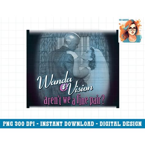 Marvel Wandavision Arent We A Fine Pair Png Sublimationpng Inspire