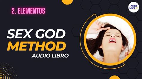 2 Los Cuatro Elementos Sex God Method Youtube