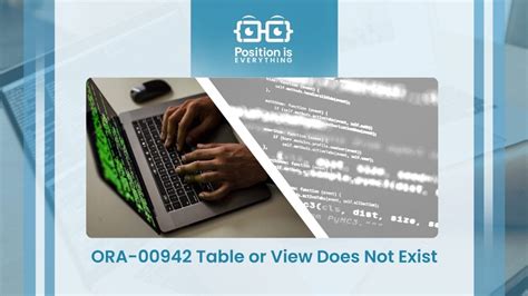Ora 00942 Table Or View Does Not Exist Quick Solutions Position Is Everything