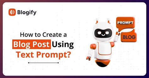 how to create a blog post using text prompt