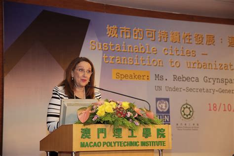 Rebeca Grynspan Talks Sustainable Urban Development At Macao Polytechnic Institute United