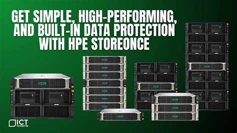 Get Simple High Performing And Built In Data Protection With Hpe Storeonce Ict Distribution