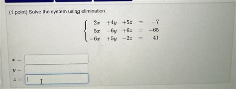 solved 1 point solve the system using elimination