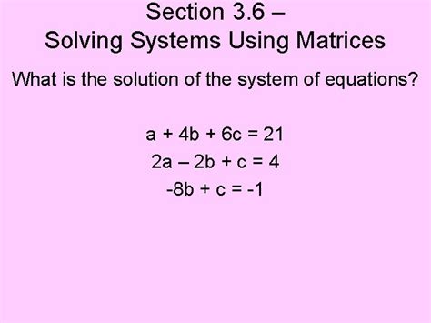 Section 3 6 Solving Systems Using Matrices Babes