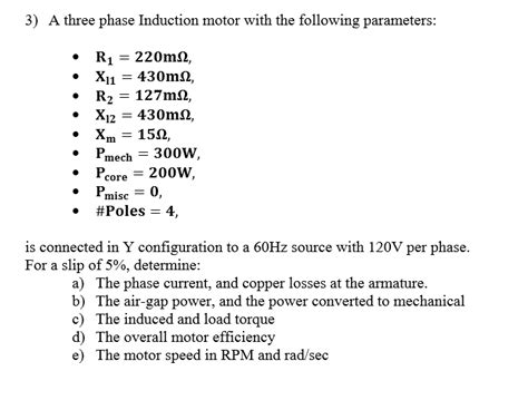 Solved A Three Phase Induction Motor With The Following Chegg