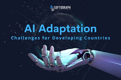Ai Adaptation Challenges For Developing Countries Softograph