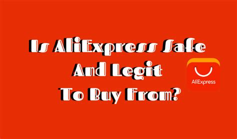 Is AliExpress Safe And Legit To Buy From